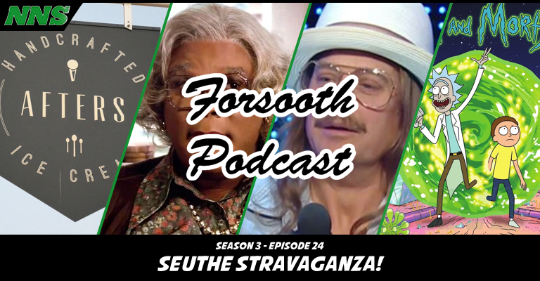 Forsooth: Seuthe Stravaganza! – Season 3, Episode 24 - Nerd News Social