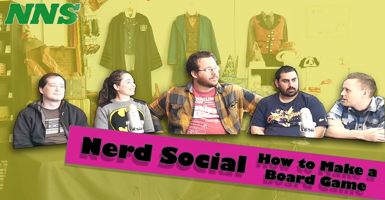 Nerd Social - Ep 2: How To Make A Board Game - Nerd News Social