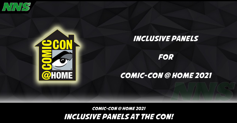 Selection Of Inclusive Panels At Comic-Con @ Home 2021 - Nerd News Social