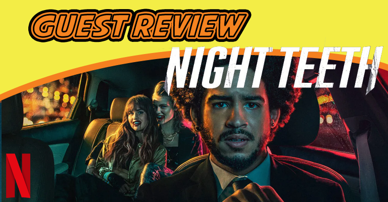 Aaron Phillips Guest Reviews Netflix's Night Teeth - Nerd News Social